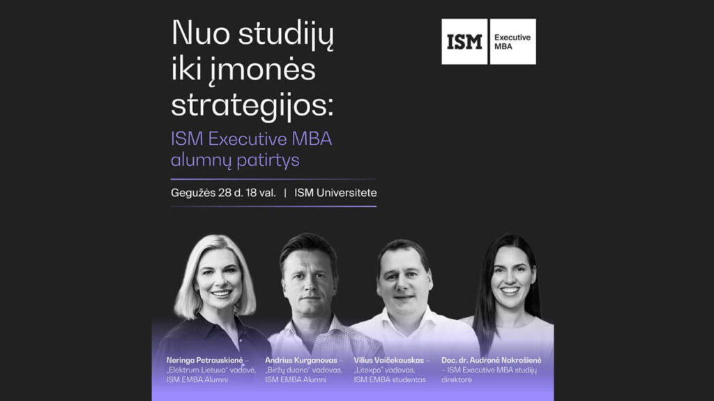 Nuo studijų iki įmonės strategijos: ISM Executive MBA alumnų istorijos - ISM University of ...