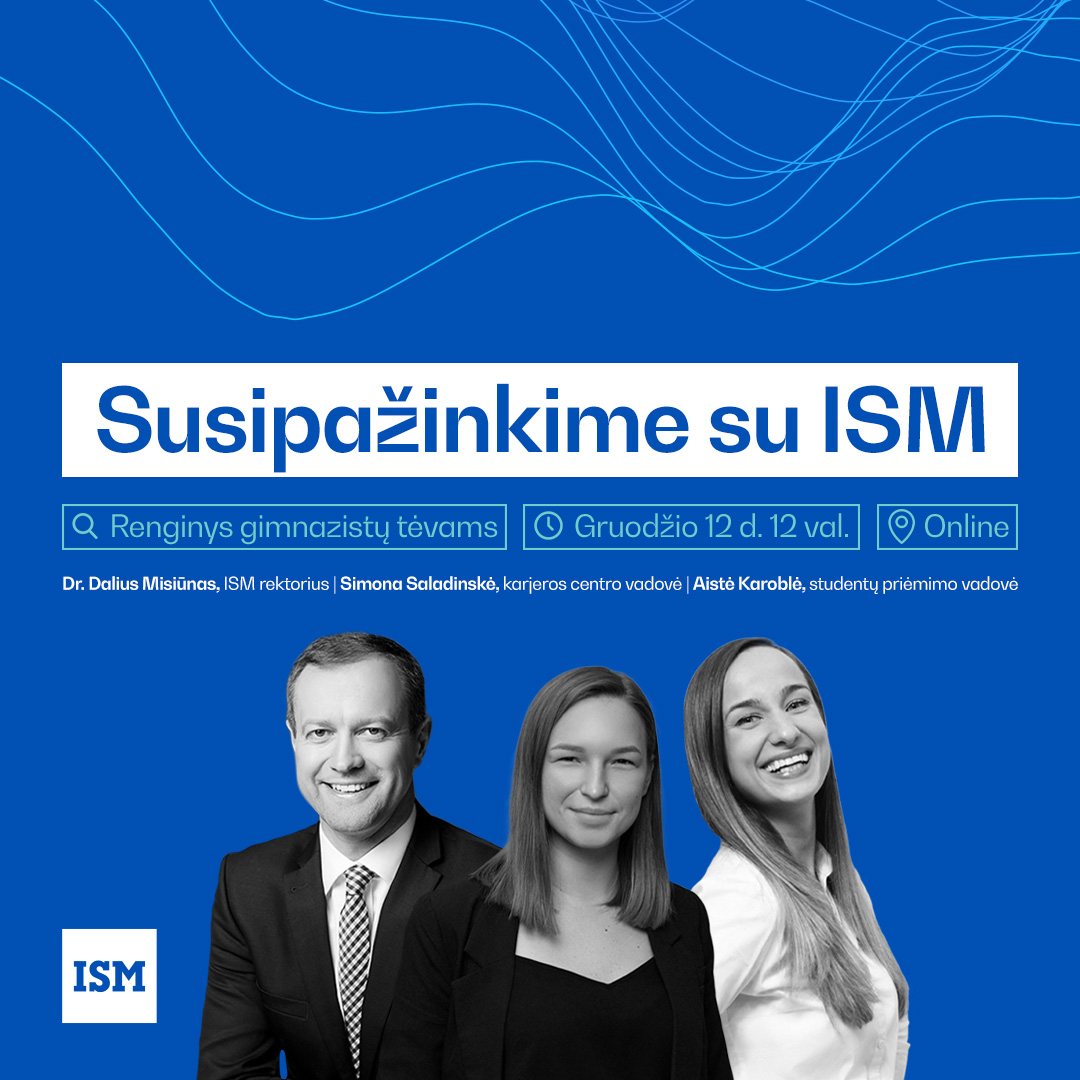 Renginys tėvams: „Susipažinkime su ISM“ - ISM University of Management and Economics